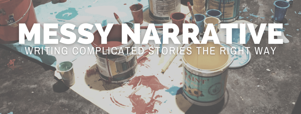 Extra Messy Narrative and the Way to Clean It Up – Betsy the Gremlin